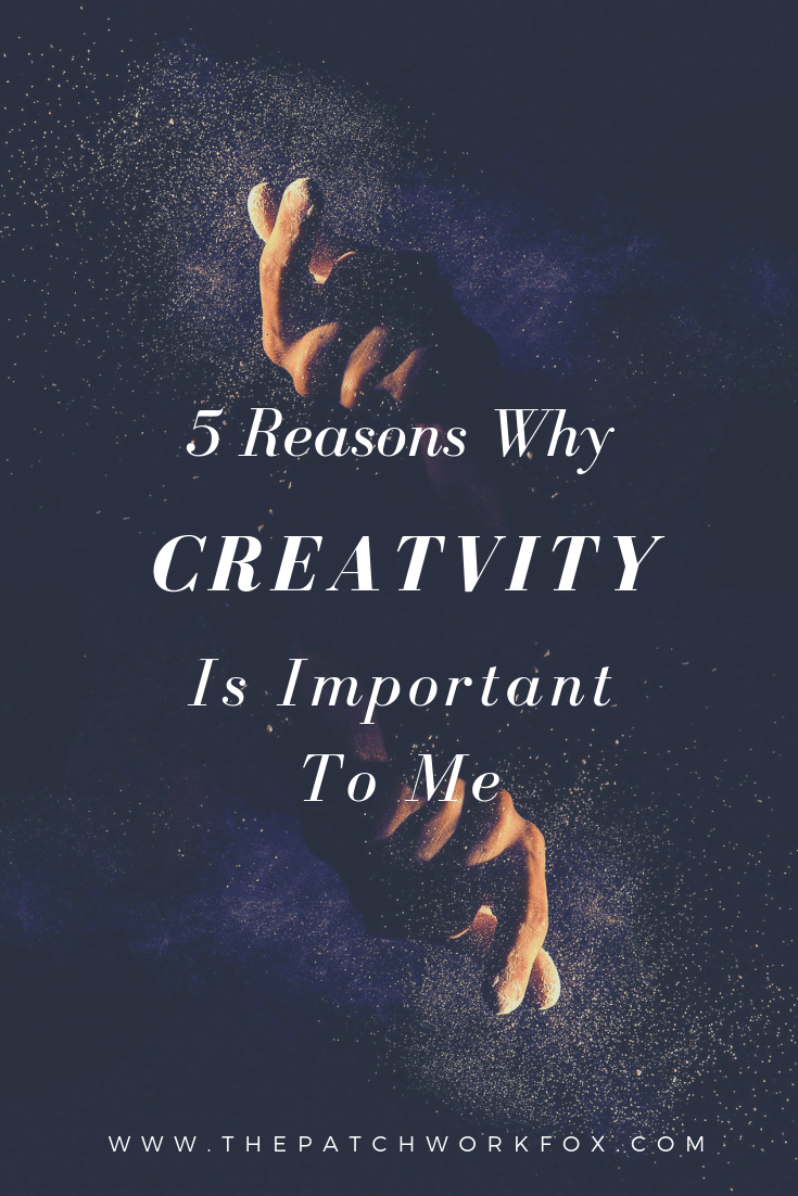 5 Reasons Why Creativity Is Important To Me – wallflowerhaze